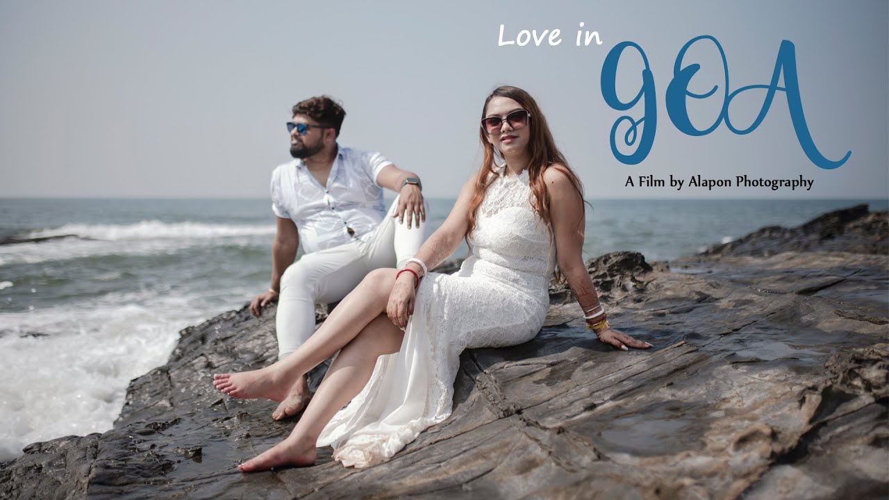 Love in GOA | A Destination Cinematic Film | Alapon Photography - YouTube