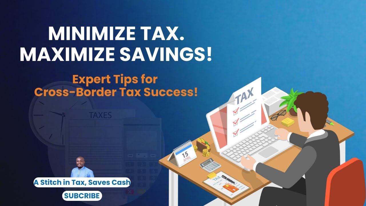Tax Planning Strategies for Minimizing Cross-Border Tax Liability - YouTube