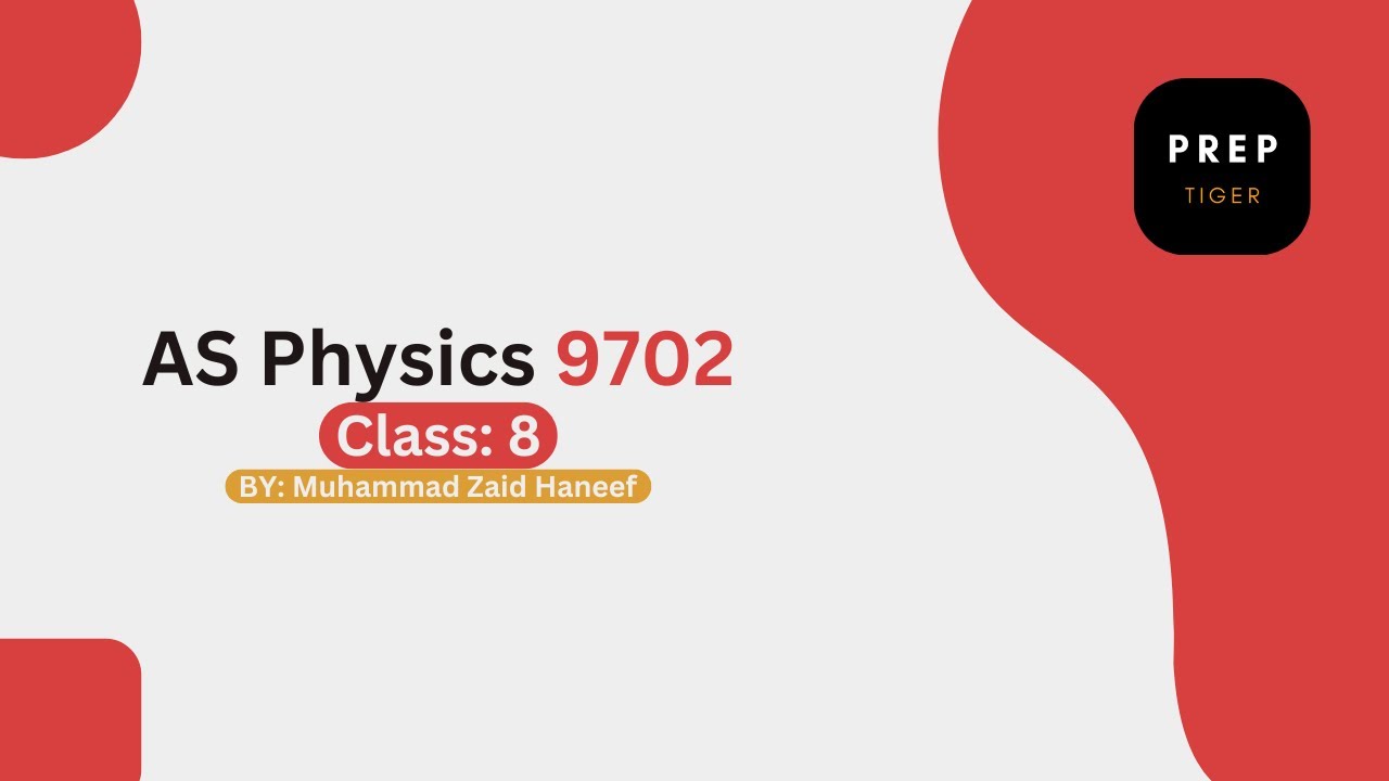 AS 9702 Physics class 8 - YouTube
