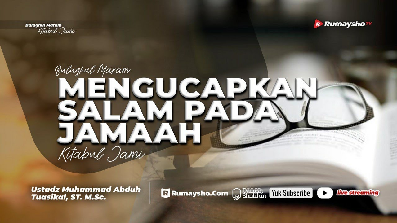 Mengucapkan Salam Kepada Jamaah Ustadz Muhammad Abduh Tuasikal M Sc