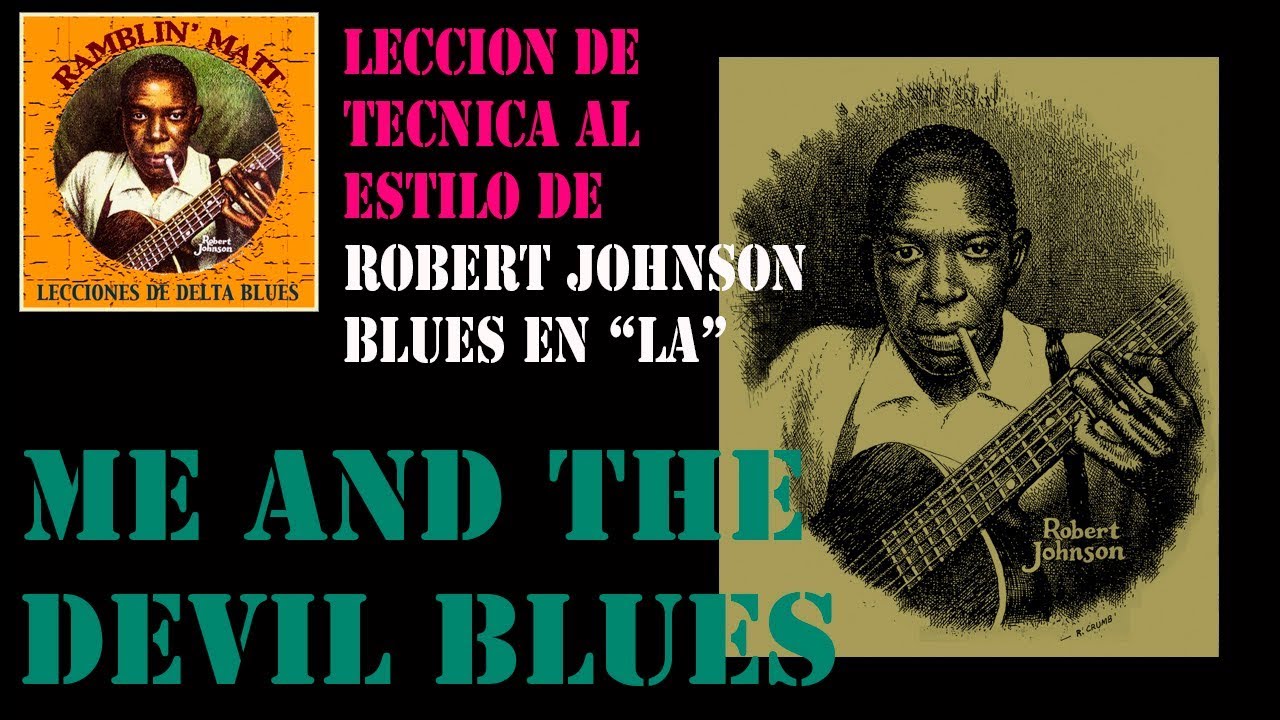 LECCION TECNICA BLUES EN LA: ROBERT JOHNSON - ME AND THE DEVIL BLUES ...