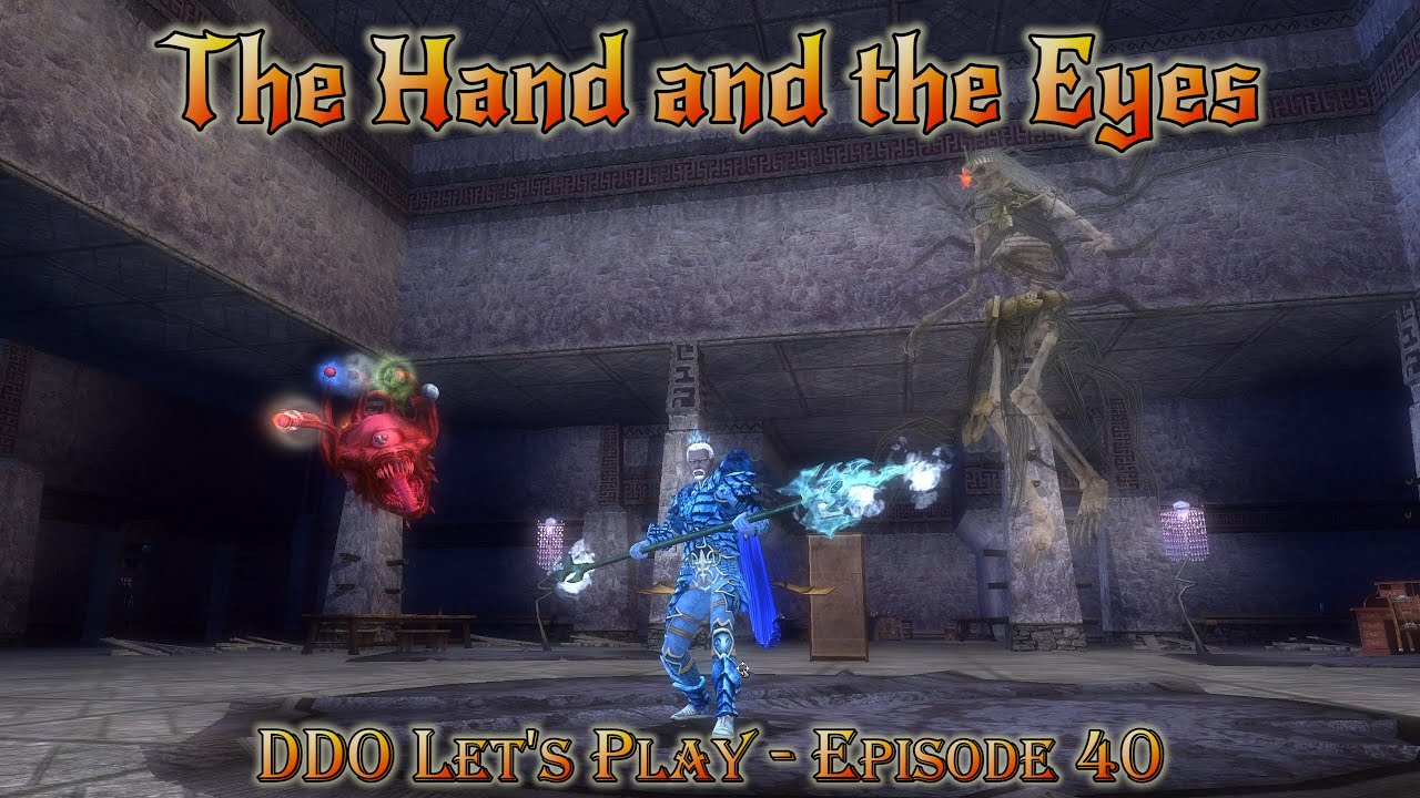 DDO Let's Play - Episode 40 - The Hand and the Eyes - YouTube