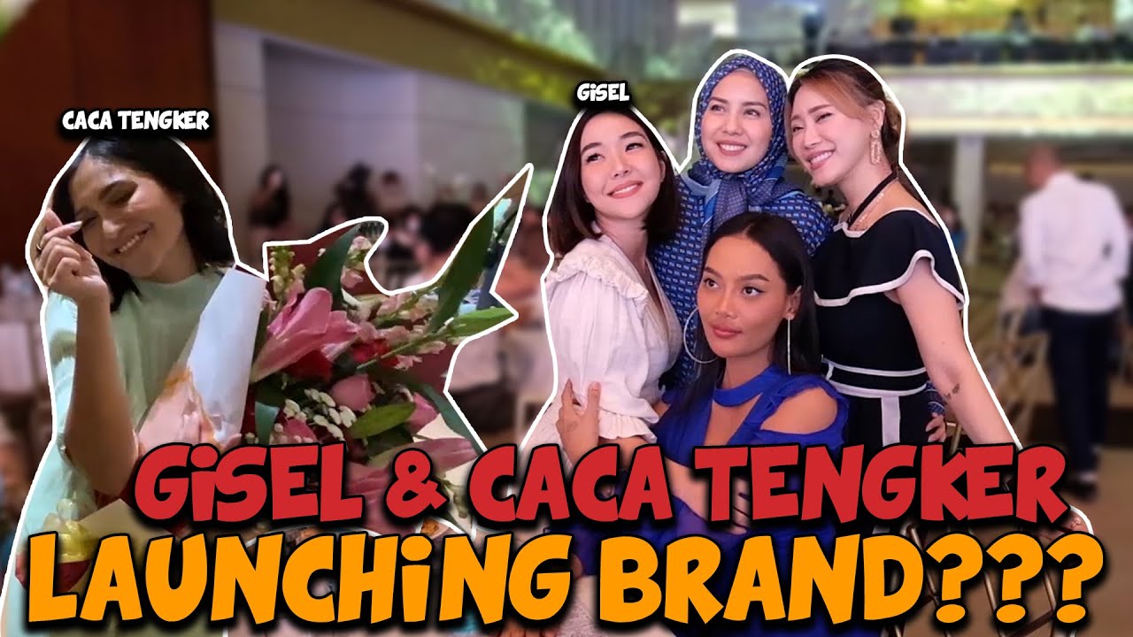 MERIAHNYA LAUNCHING BRAND PUNYA CACA TENGKER & GISEL!!! - YouTube