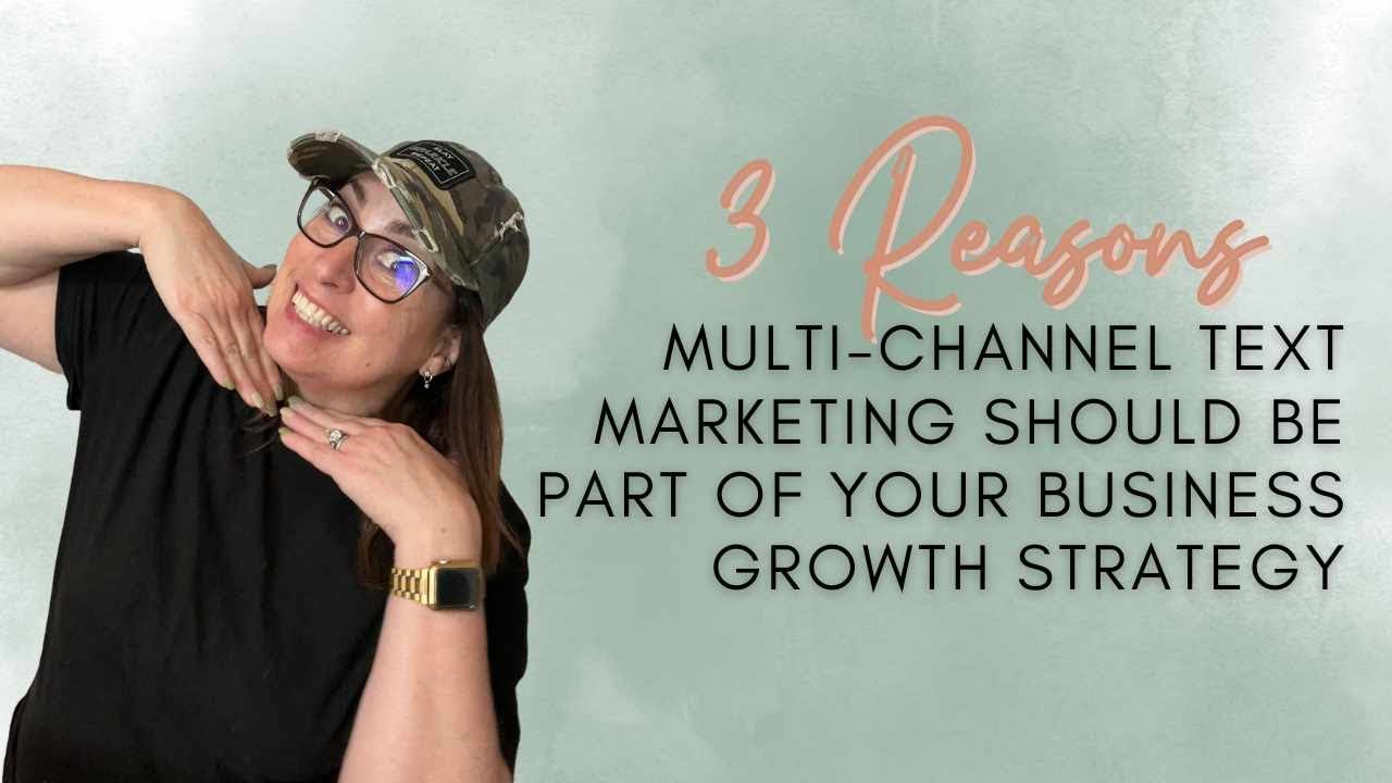 3 Reasons Multi-channel Text Marketing Should be Part of Your Business Growth Strategy - YouTube
