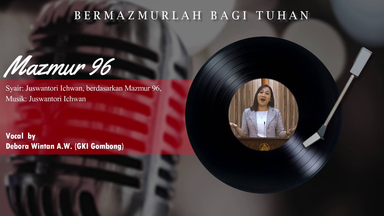 Bermazmurlah Bagi Tuhan | Mazmur 96| Debora Wintan Anggraeni Wijaya ...