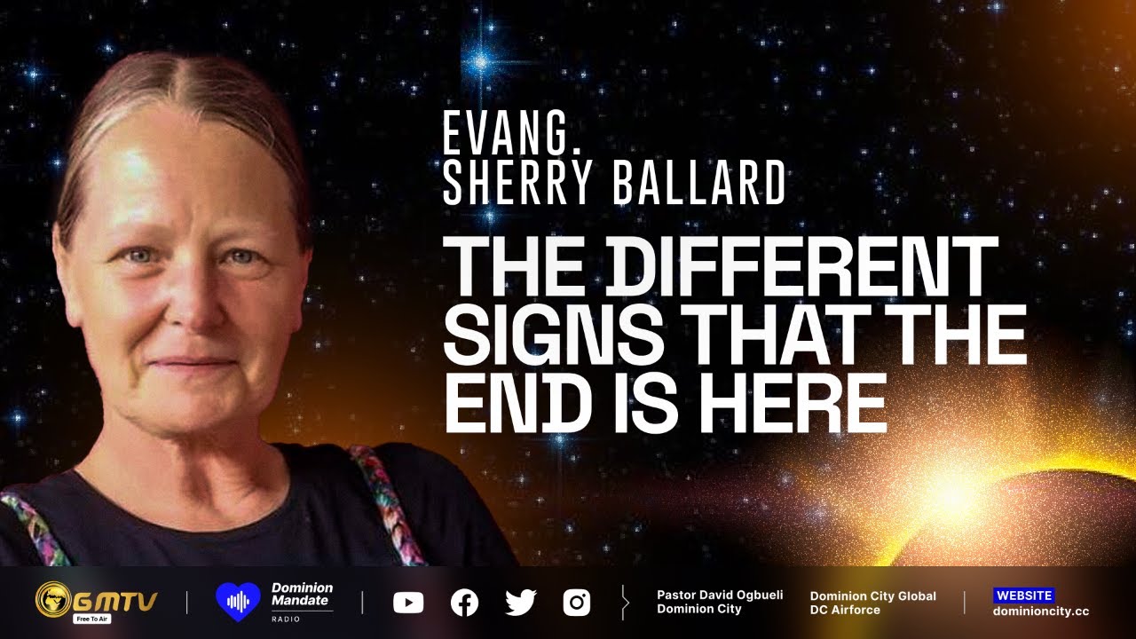 THE DIFFERENT SIGNS THE END IS HERE | EVANG. SHERRY BALLARD #gospel # ...