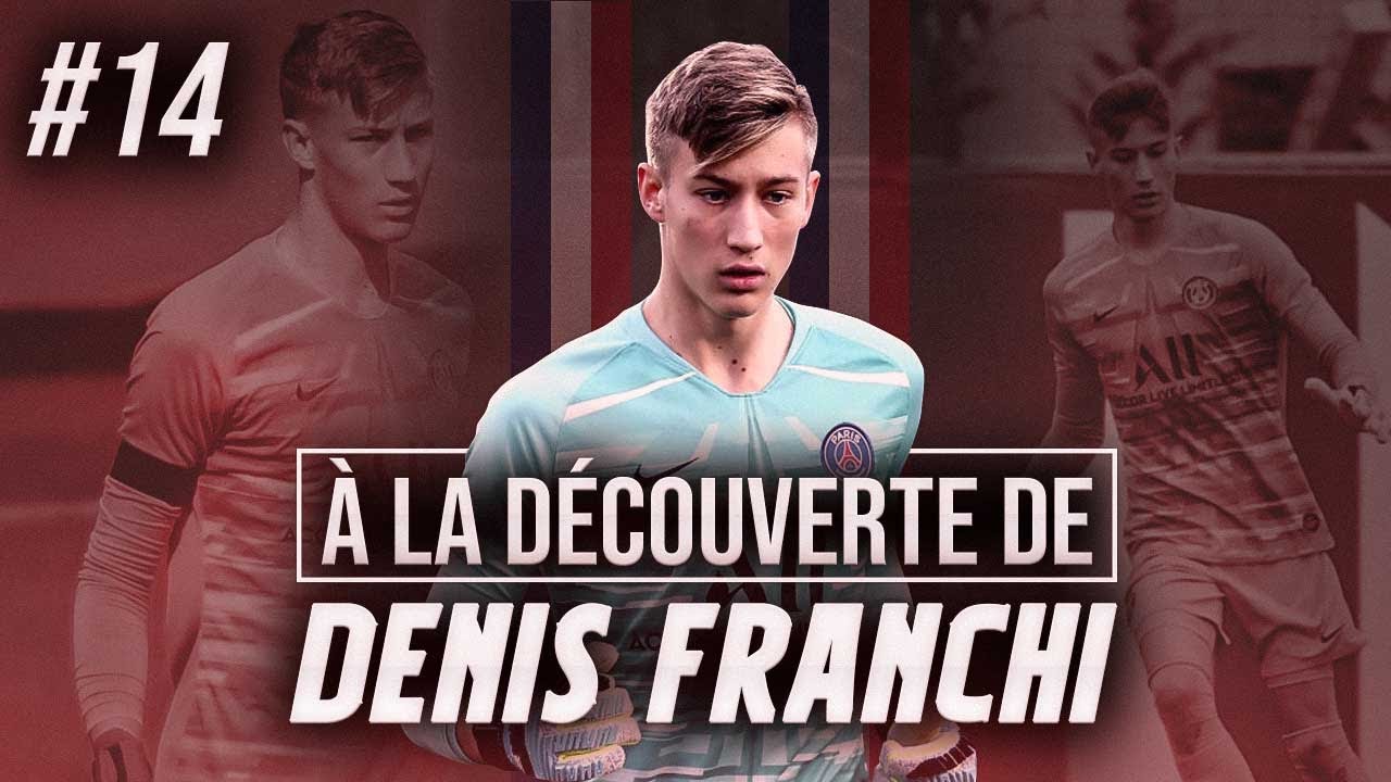 À LA DÉCOUVERTE DE DENIS FRANCHI / PSG 💎🔍 - YouTube