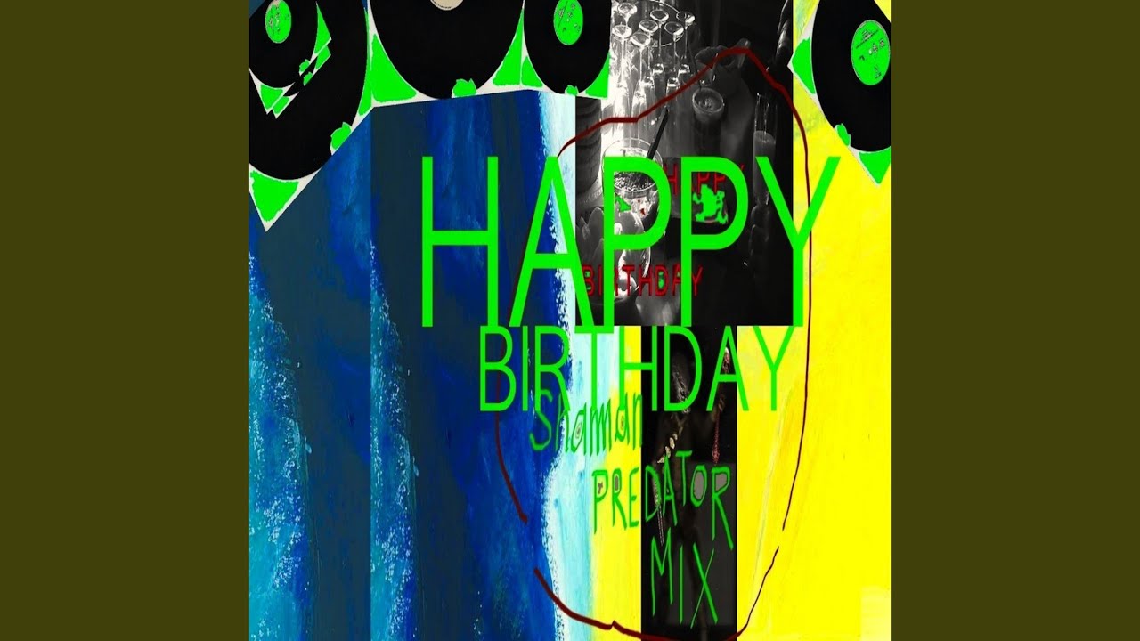 Happy Birthday (Shaman Predator Mix) - YouTube