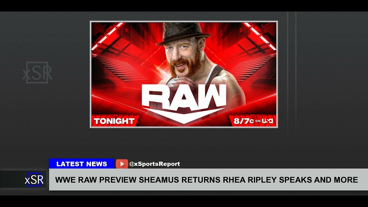 Wwe Raw Preview Sheamus Returns Rhea Ripley Speaks And More - YouTube