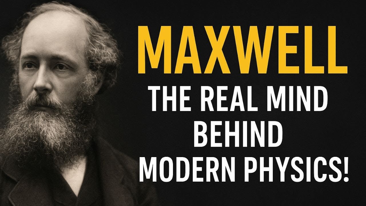 ⚡BEFORE EINSTEIN — THERE WAS MAXWELL! | THE TRUE FATHER OF MODERN ...