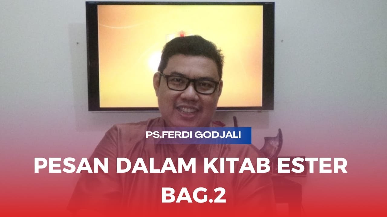 14 JULI 2024 PESAN DALAM KITAB ESTER BAG2 - YouTube