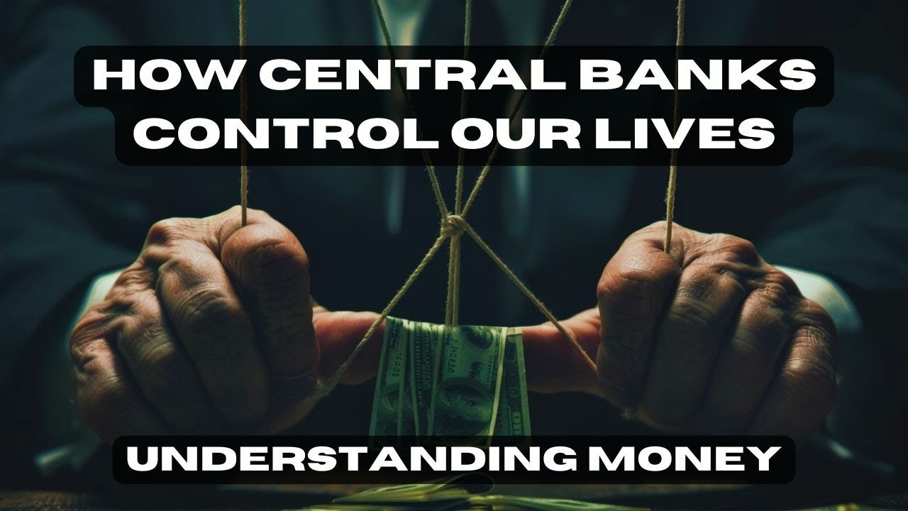 How Central Banks control our lives! Understanding Money #3 - YouTube