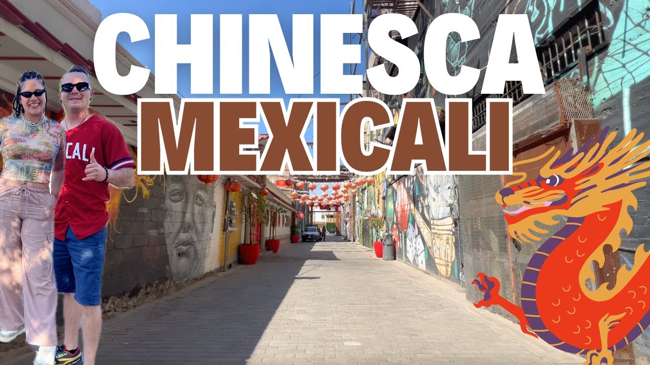 Tour por Mexicali De paseo por la CHINESCA y el BARRIO chino 🏯 ...