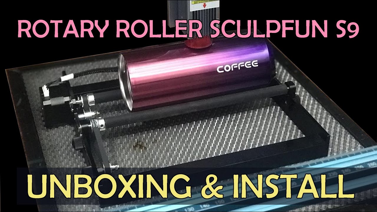unboxing dan install rotary roller sculpfun S9 - YouTube