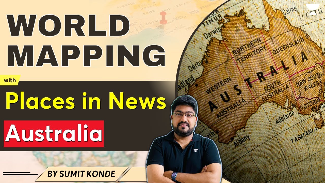 L16 - Australia with Places in News | World Mapping for UPSC IAS 2024 Exam - YouTube