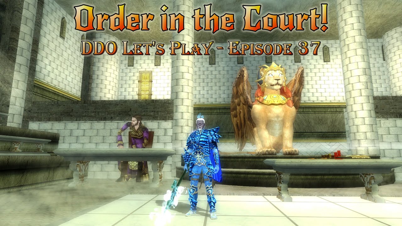 DDO Let's Play - Episode 37 - Order in the Court! - YouTube