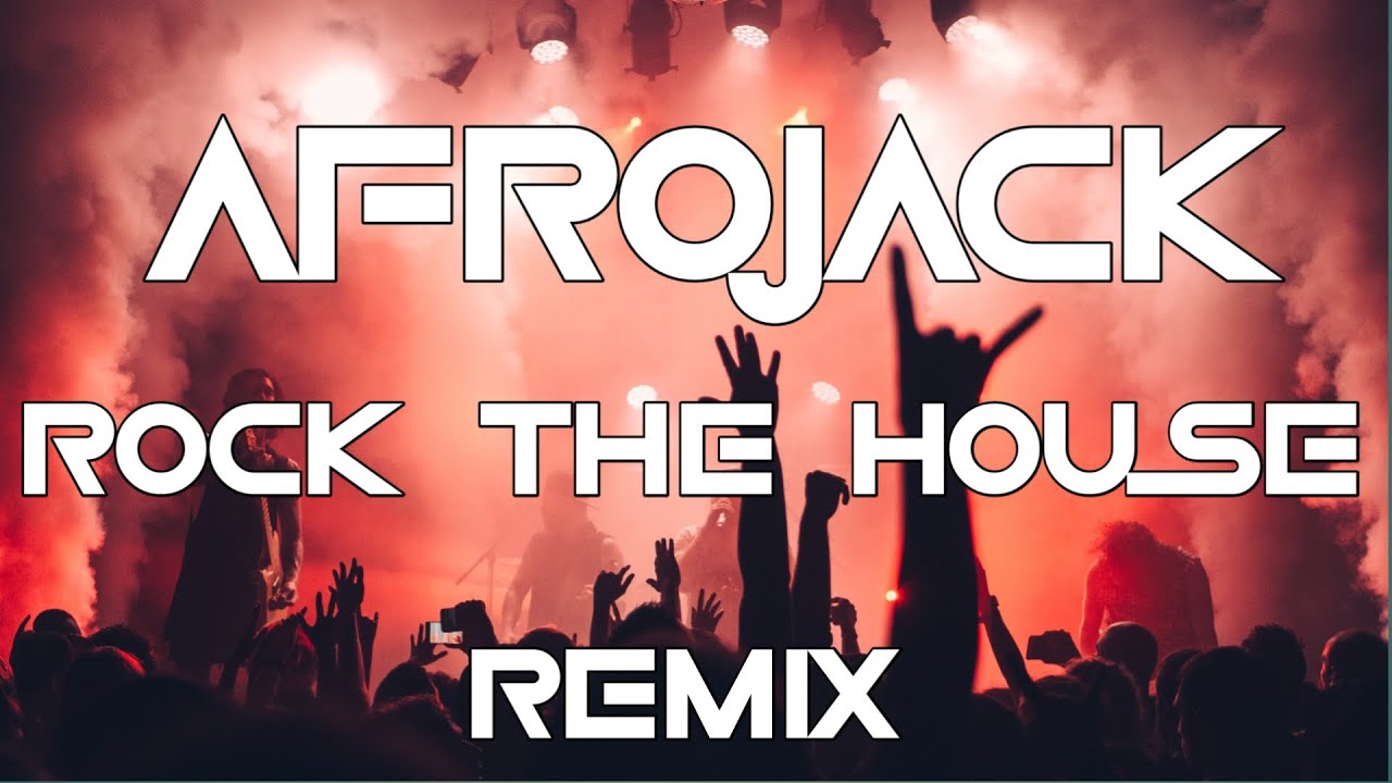 Afrojack Rock The House