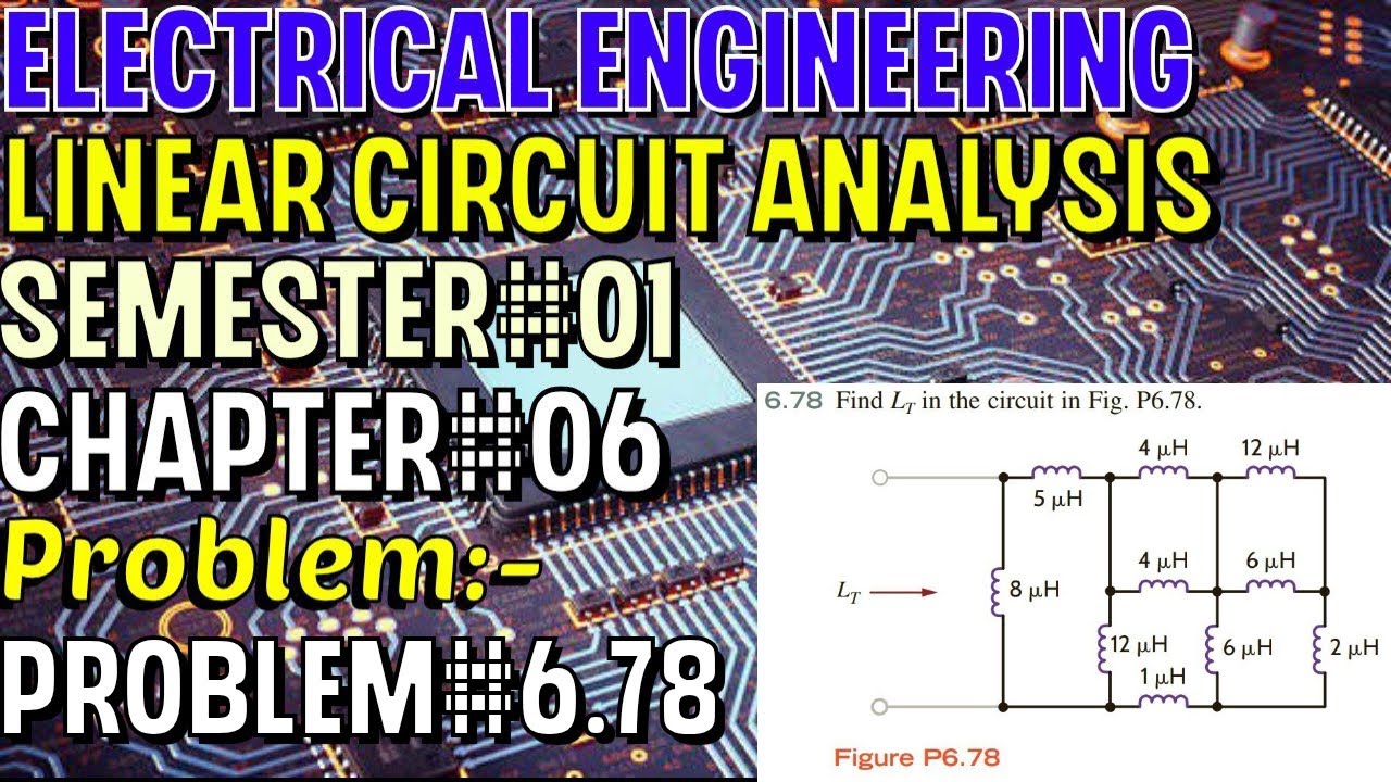 Linear Circuit Analysis | Chapter#06 | Problem#6.78 | Basic Engineering Circuit Analysis - YouTube