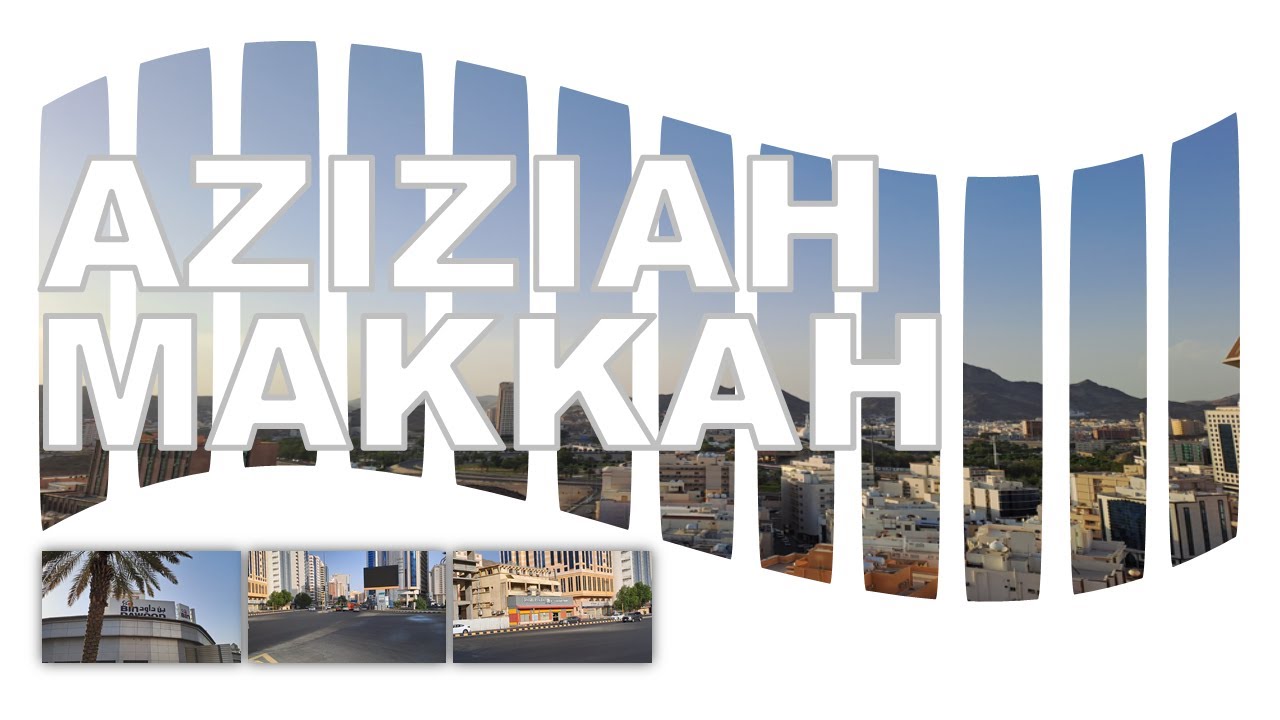 Aziziah Makkah - YouTube