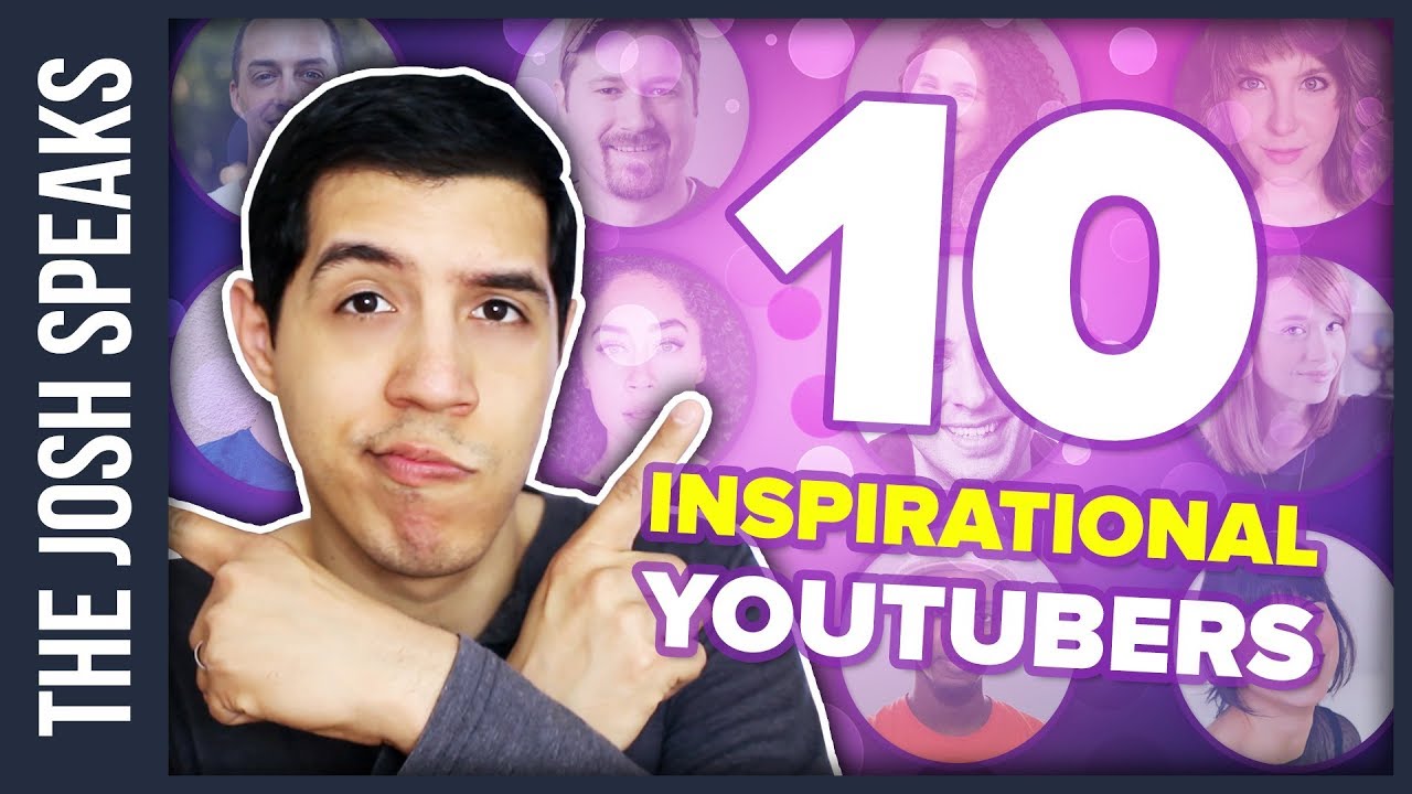 10 INSPIRATIONAL YOUTUBERS YOU NEED TO WATCH - YouTube