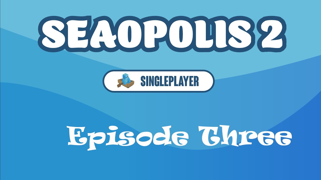 Base Expansion - Seaopolis 2 - Ep 3 - YouTube