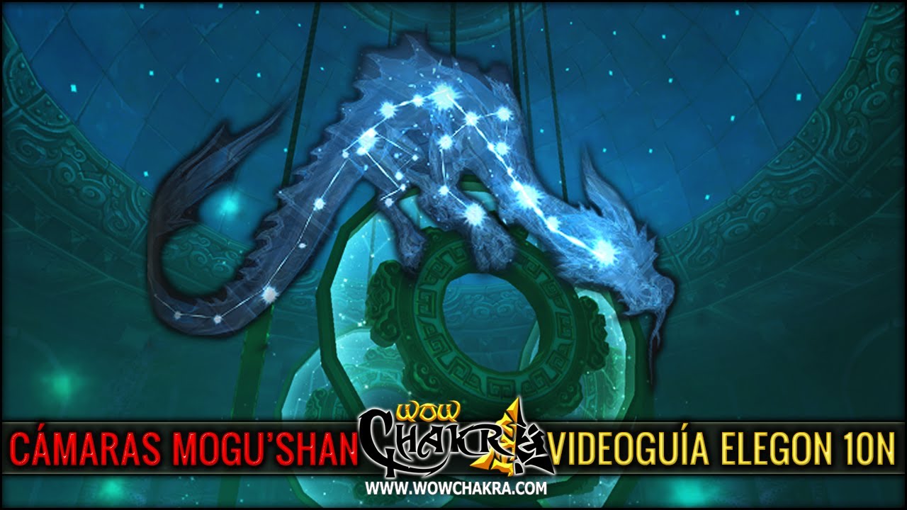 Elegon 10 Normal - Videoguía Cámaras de Mogu'shan (WowChakra) - YouTube
