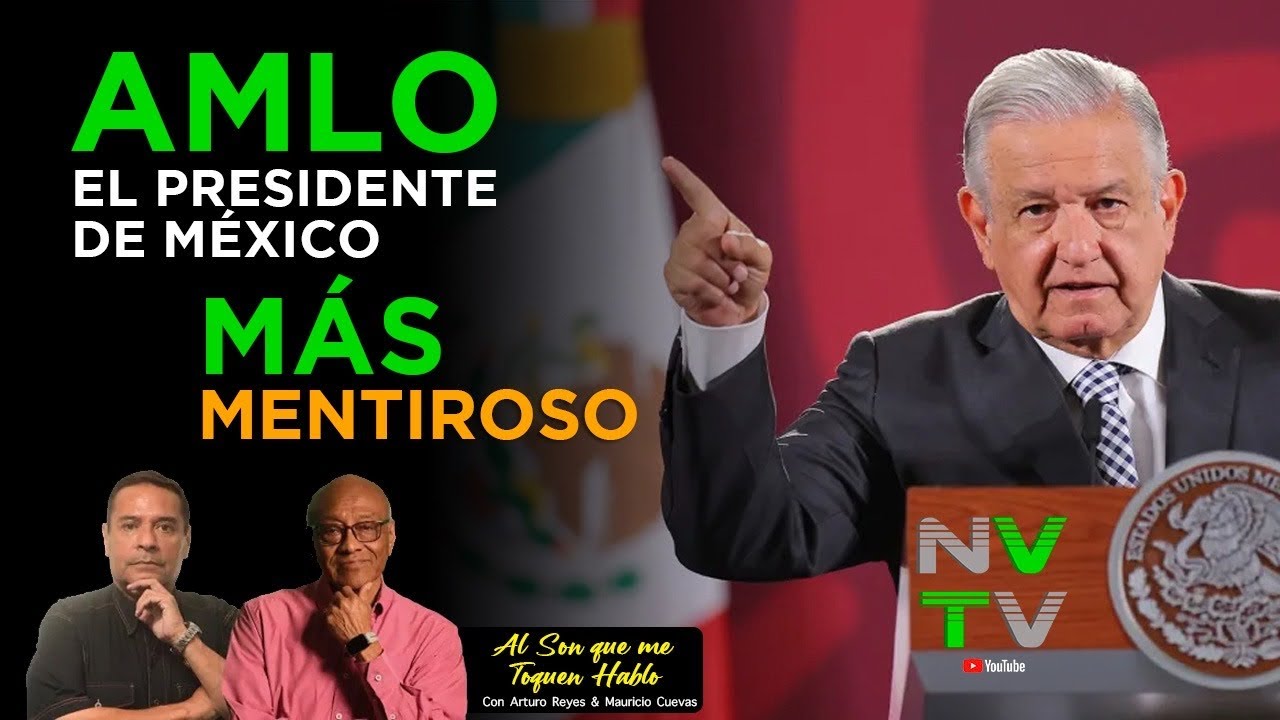 AL SON QUE ME TOQUEN HABLO- AMLO el presidente de México más mentiroso ...