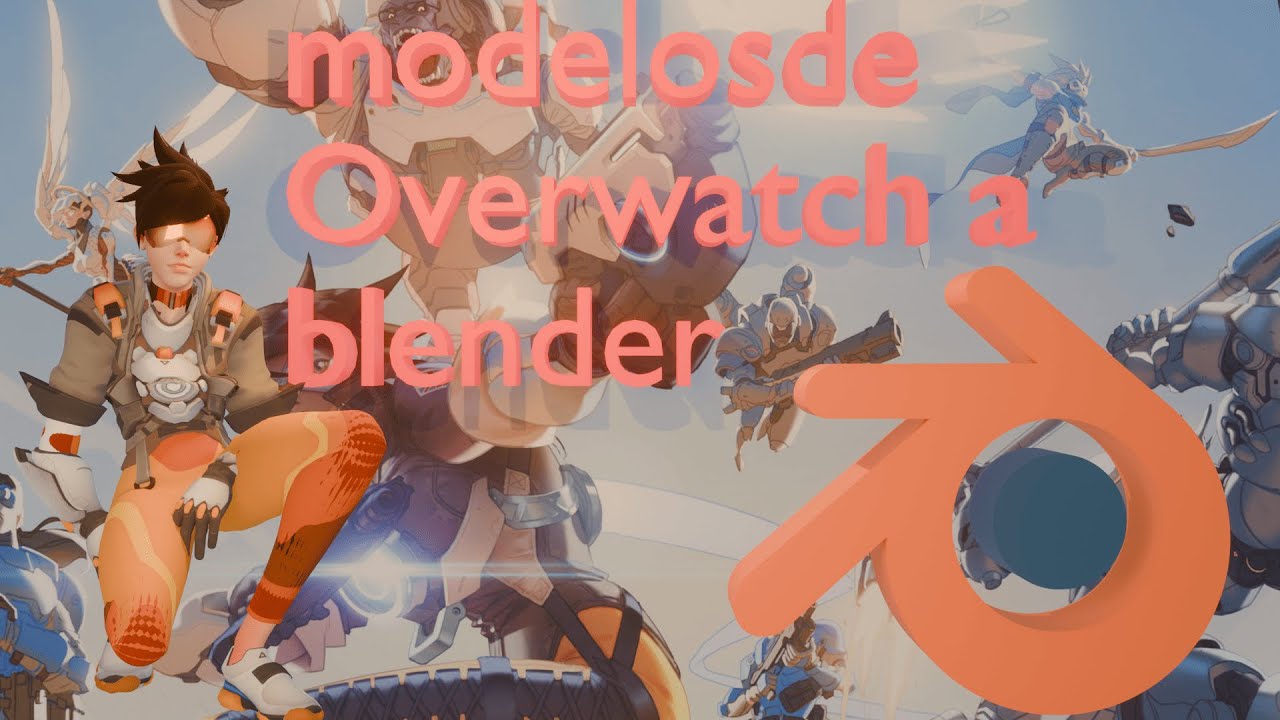 Como importar modelos de Overwatch a Blender - YouTube