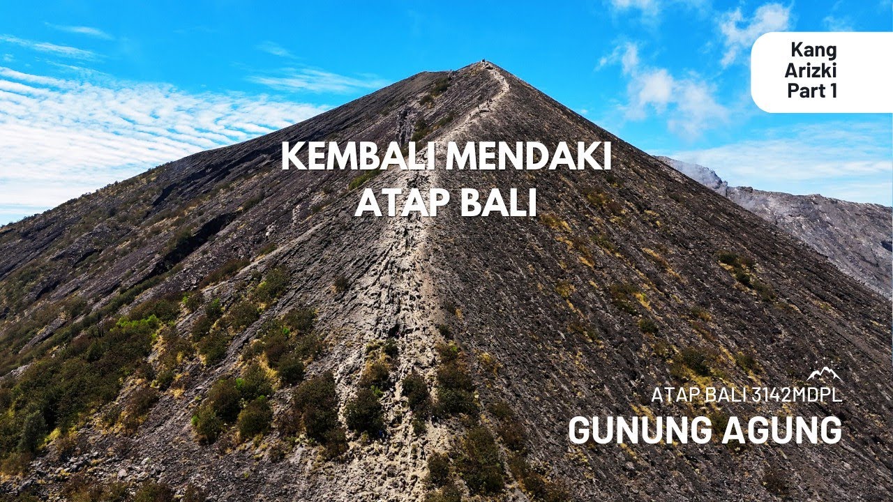 Kembali Mendaki Atap Bali | Gunung Agung via Pengubengan | Atap Bali ...