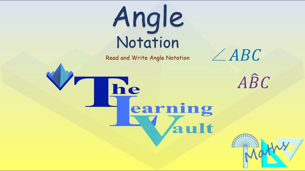 The Learning Vault - Angles - Notation - YouTube