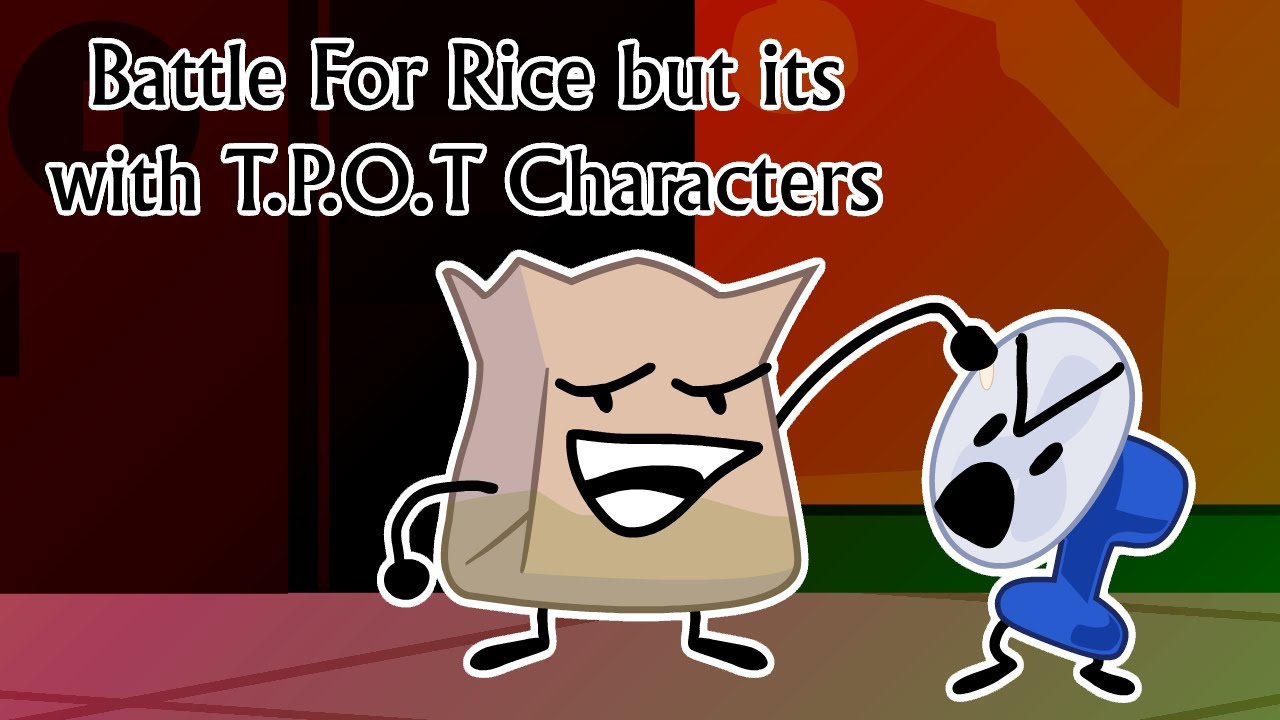 Battle for Rice but I replaced Nori and Reachy with T.P.O.T Contestants ...