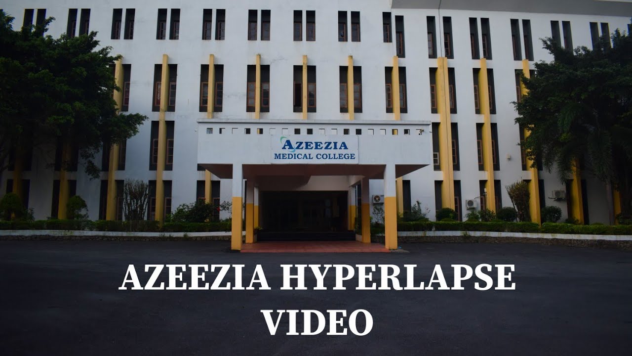 AZEEZIA HYPERLAPSE VIDEO | Doctors Day 2020 | Azeezia Medical College ...
