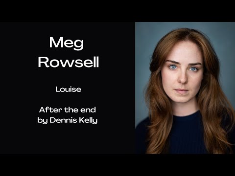 Meg Rowsell Monologue Louise from After the end by Dennis Kelly - YouTube