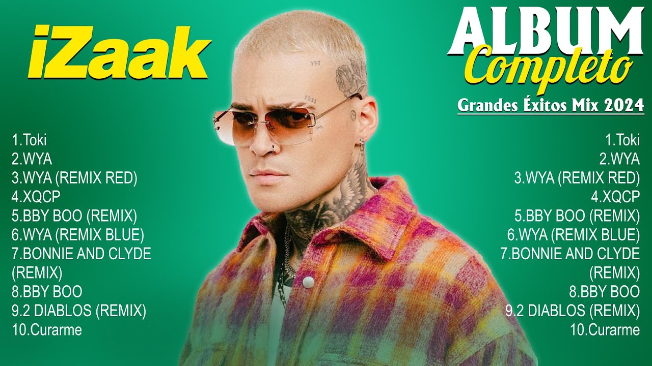 iZaak Grandes Éxitos 2024 ~ Sus Mejores Canciones De iZaak ~ Mix ...