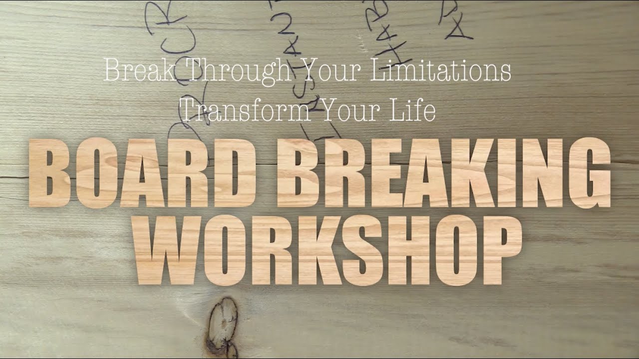 BREAK THROUGH YOUR LIMITATIONS: BOARD BREAKING WORKSHOP - YouTube