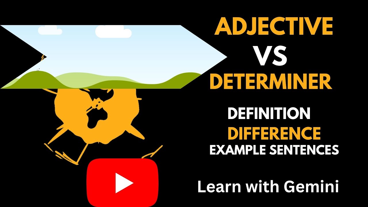 DETERMINER VS ADJECTIVES (A COMPREHENSIVE LECURE) || LEARN WITH GEMINI ...