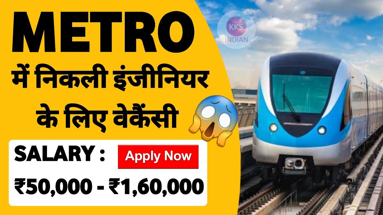 METRO Govt Jobs Vacancy Recruitment 2023 | Salary ₹50,000-₹1,60,000 ...