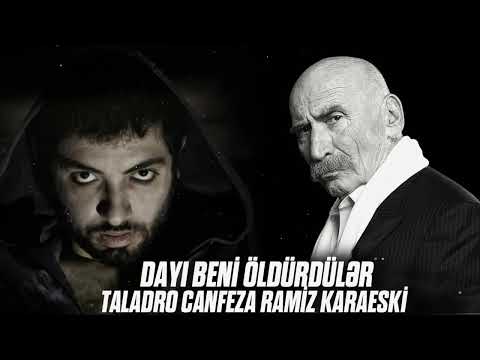 Ramiz Karaeski - Taladro Ft. Canfeza - Dayı Beni Öldürdüler (Remix 2025)