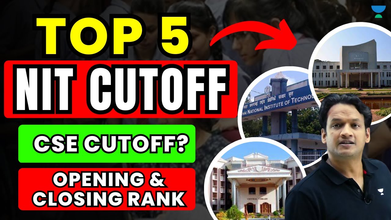 Opening & Closing Rank of Top 5 NITs | Top 5 NITs Cut off | NITs CSE ...