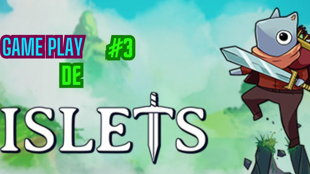 Islets #3 apenas gameplay so vamos q o jogo ta bom - YouTube