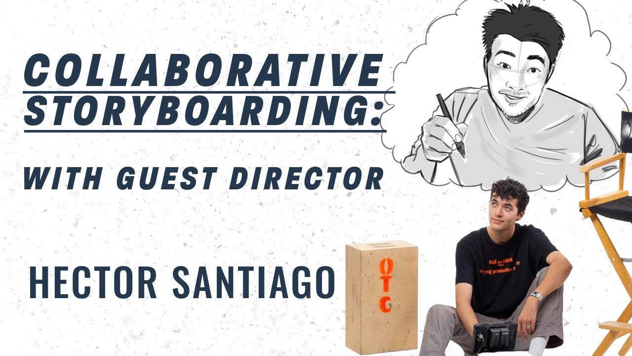 Collaborative Storyboarding: With Guest Director Hector Santiago - YouTube