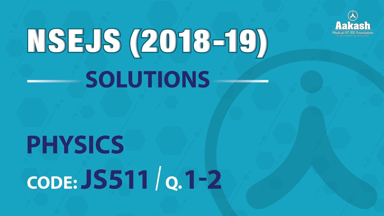 NSEJS 2018 - 19 Solutions Physics Q. 1-2 - YouTube