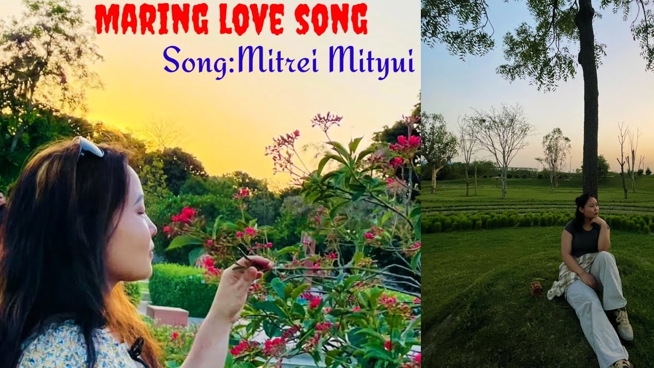 Mitrei Mityui #Maring Love song 2025 #Maring Tribe🎤Muitrim - YouTube