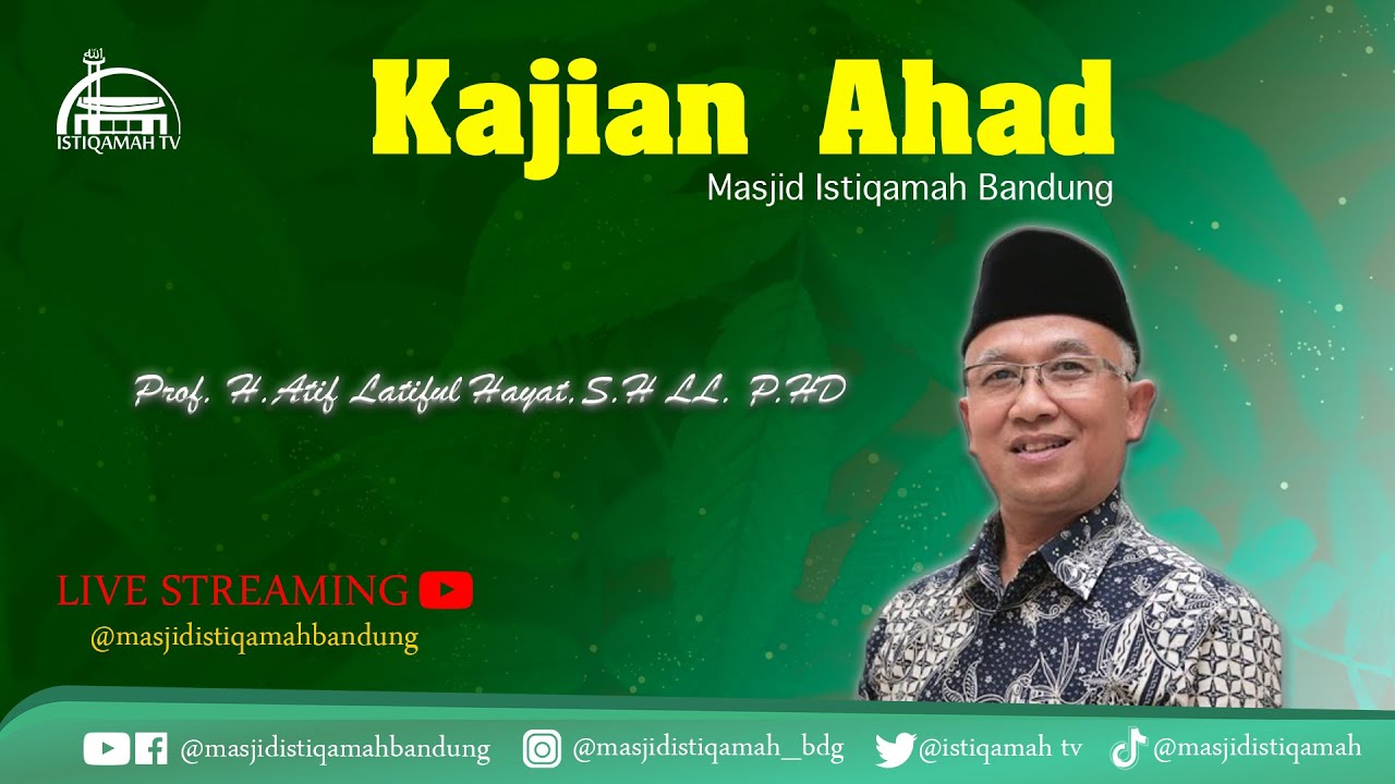 🔴Kajian Ahad || Ustadz Prof. H. Atif Latiful Hayat, S. H LL , P. HD - YouTube