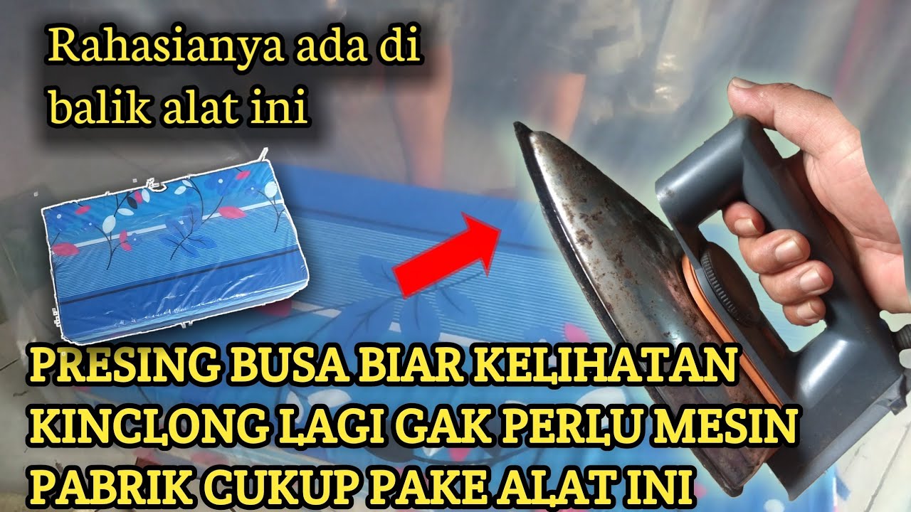 PRESS LAMINATING KASUR BUSA ALAT SETRIKAAN DOANG SEPERTI PAKE MESIN ...