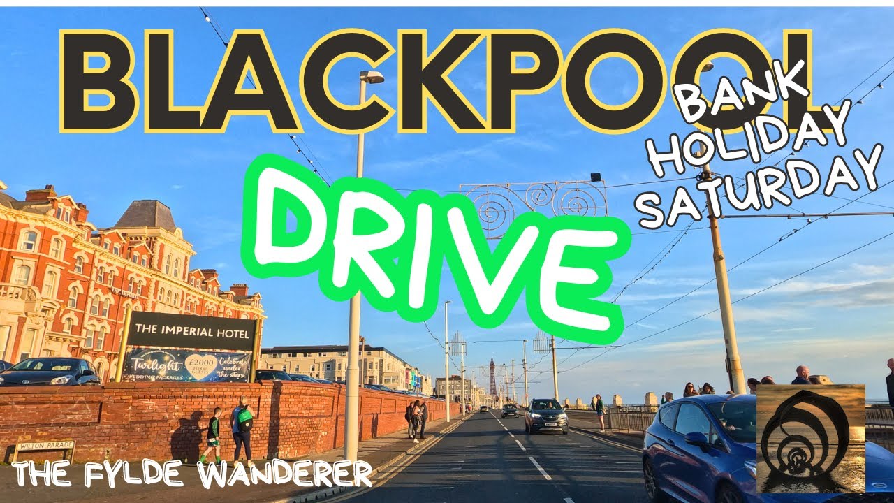 Blackpool Bank Holiday Sat Drive Around - YouTube