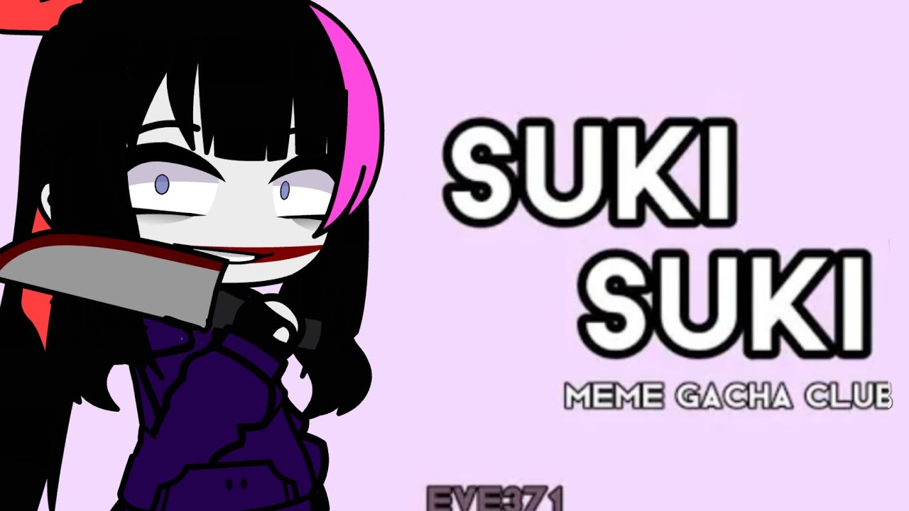 🌸||suki suki day||meme||nina the killer||🌸 - YouTube