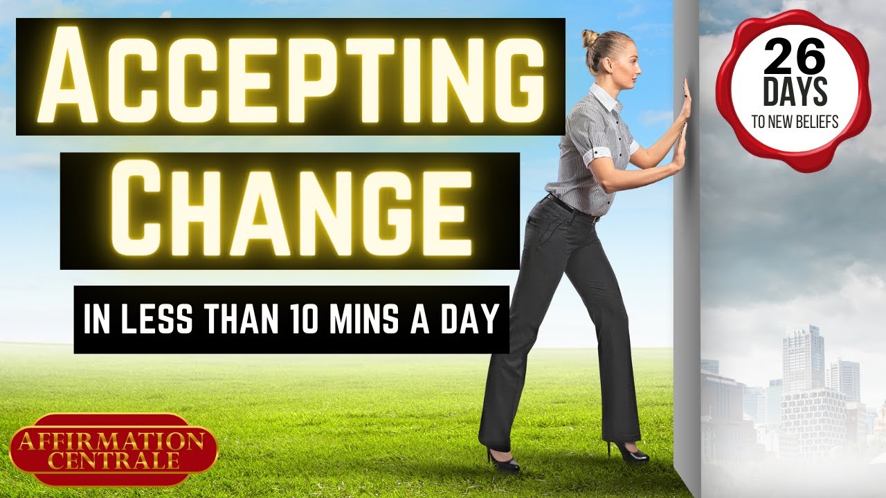 Positive I Am Affirmations for Accepting Change - YouTube