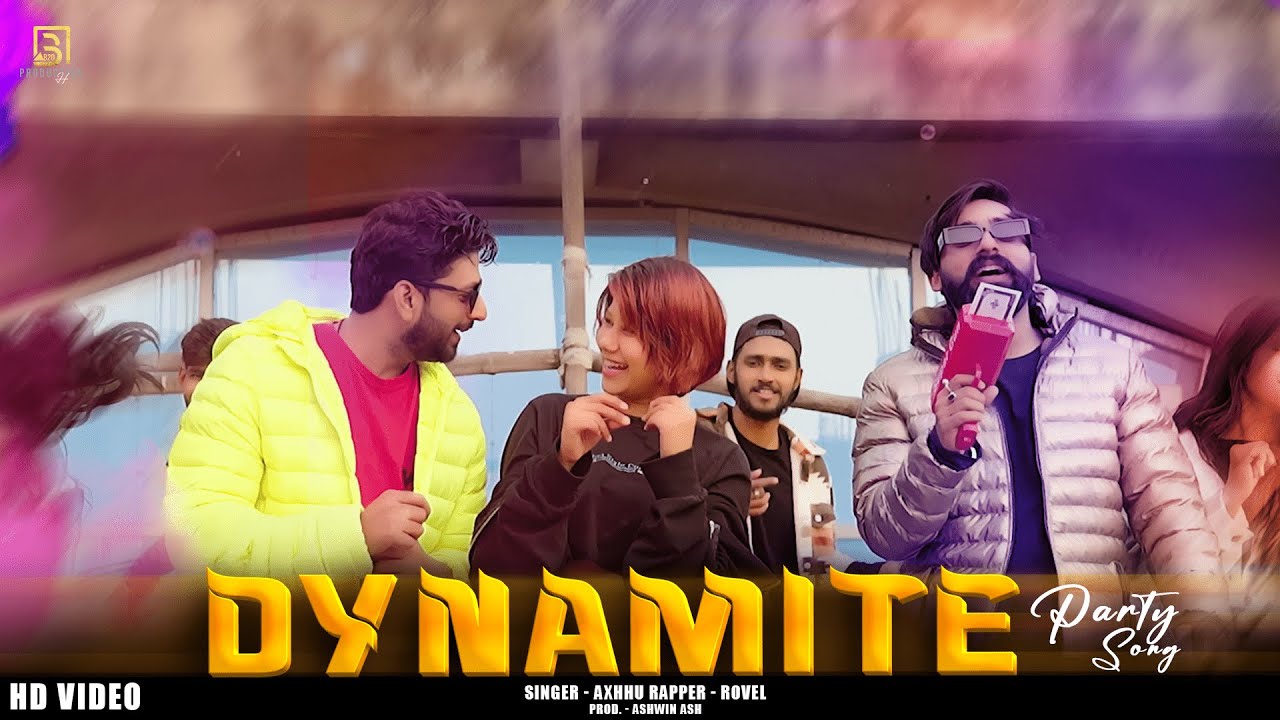 VIDEO~ Dynamite (Party Song) | Singer AXHHU | Rapper ROVEL | Latest ...