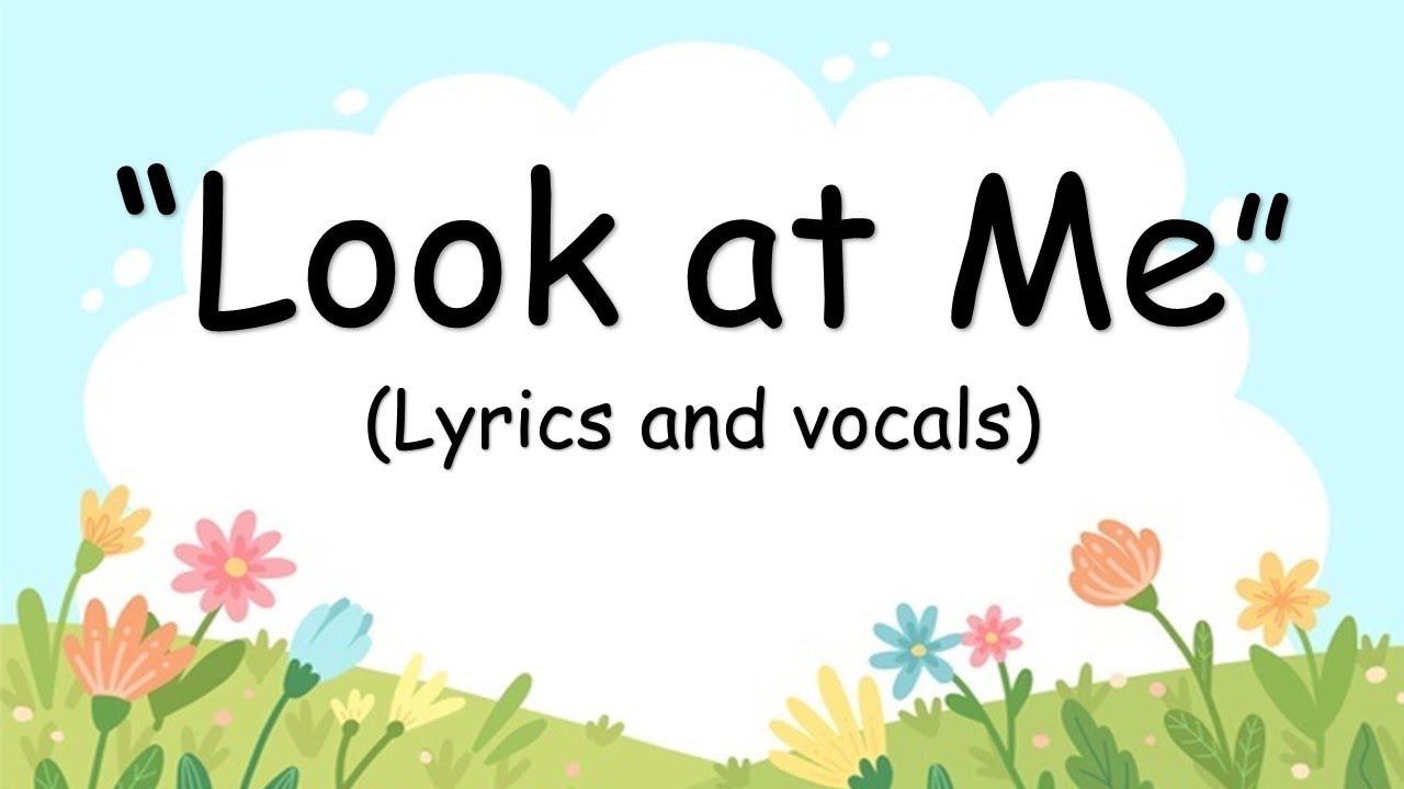 LOOK AT ME - YouTube